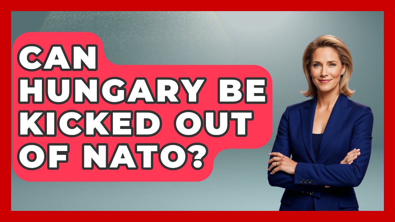 Can Hungary Be Kicked Out Of NATO? - International Policy Zone - YouTube