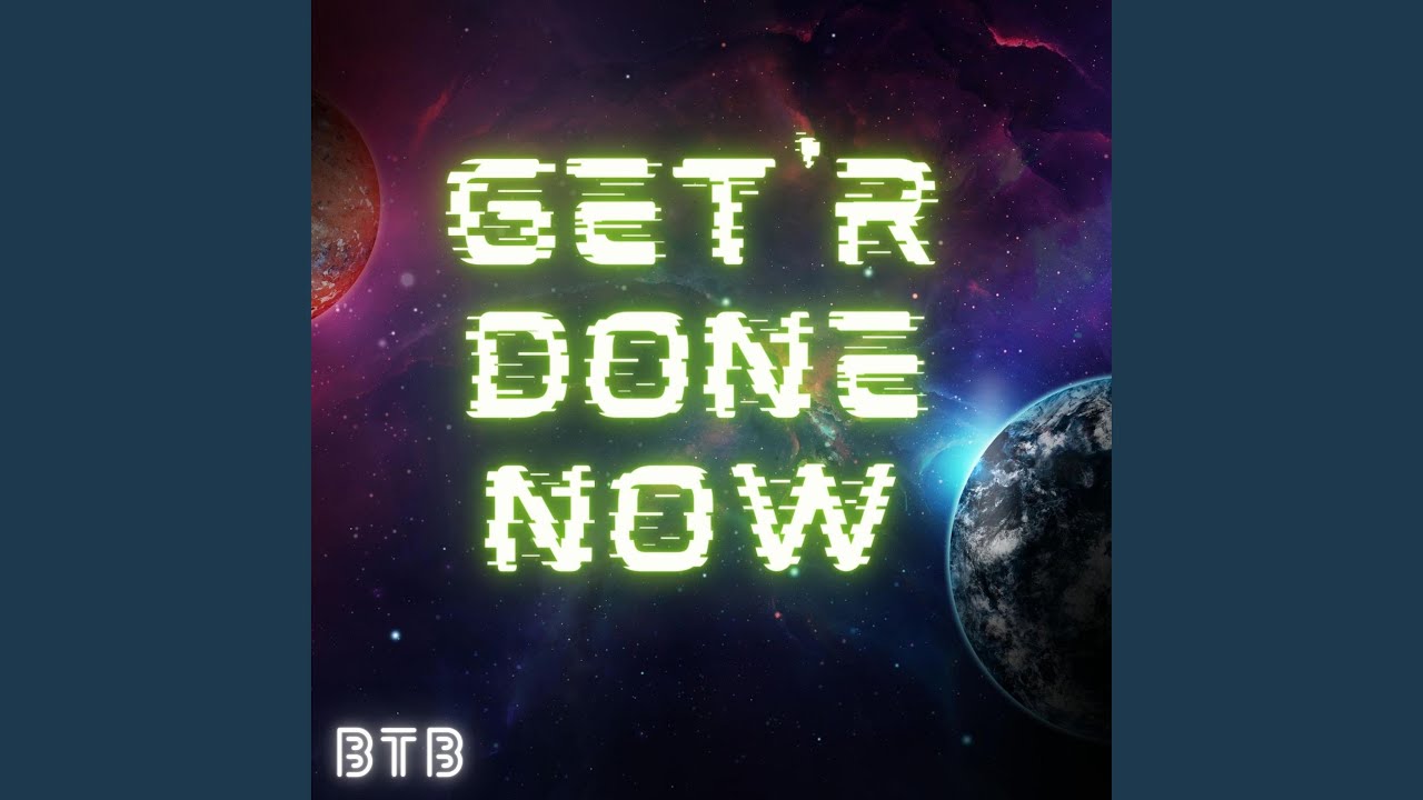 Get'r Done Now - YouTube