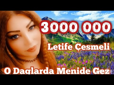 Ay Daglarda Gezen Oglan - Letife Cesmeli (Xaiş edirem  o daglarda menide gez ) 2024