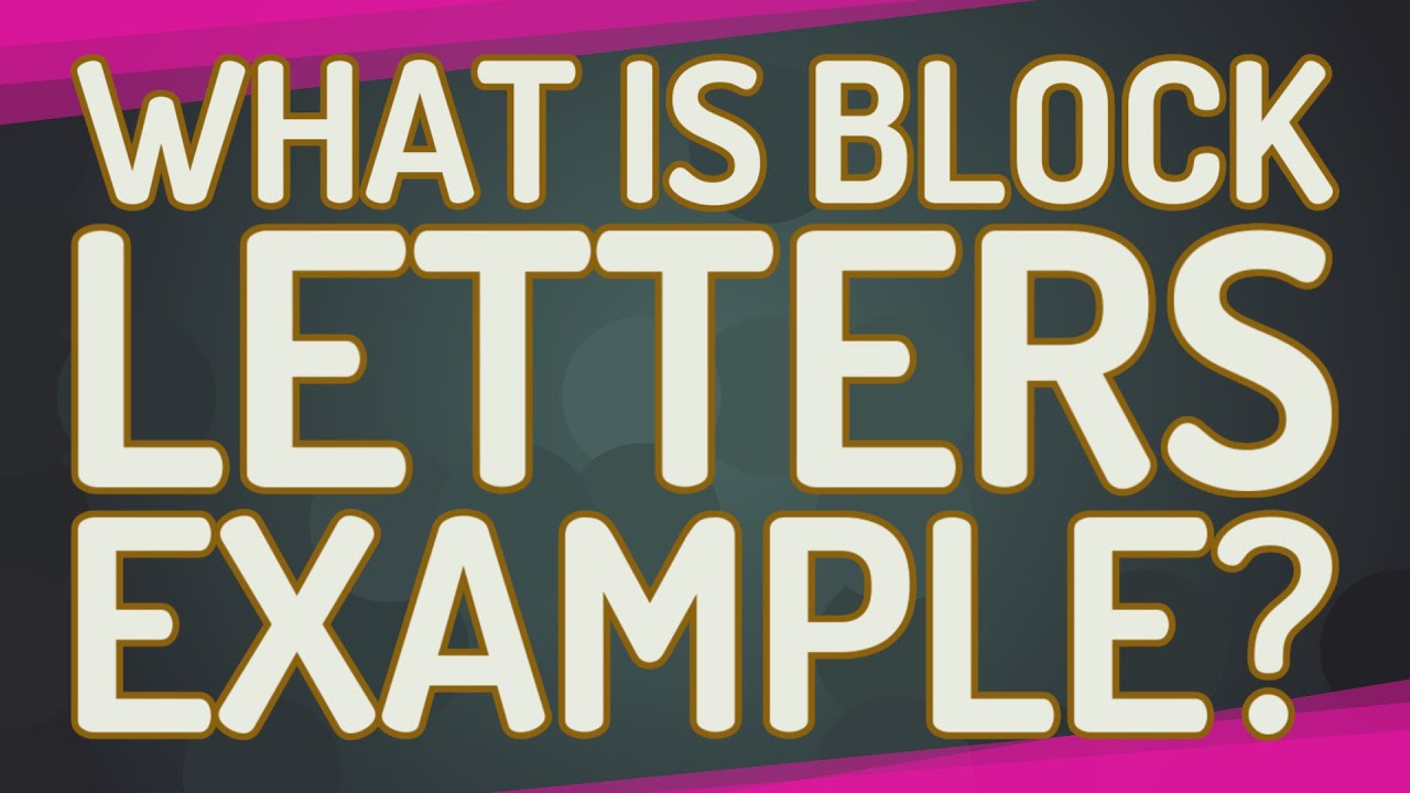 What Is Block Letters Example YouTube What Is Block Letters Example YouTube