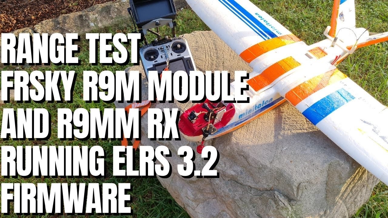 Range Test ELRS 3.2 running on FrSky R9M Module, Frsky R9MM Rx and ...