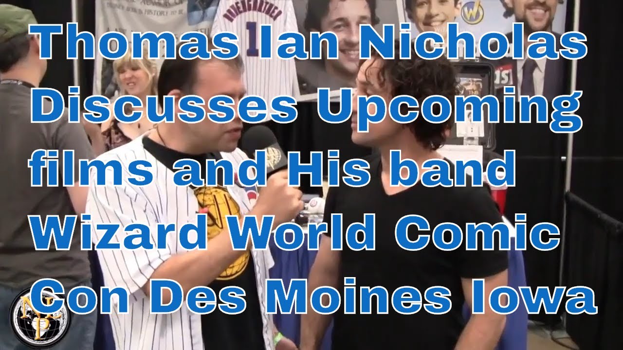 Thomas Ian Nicholas Discusses Upcoming films and His band Wizard World ...
