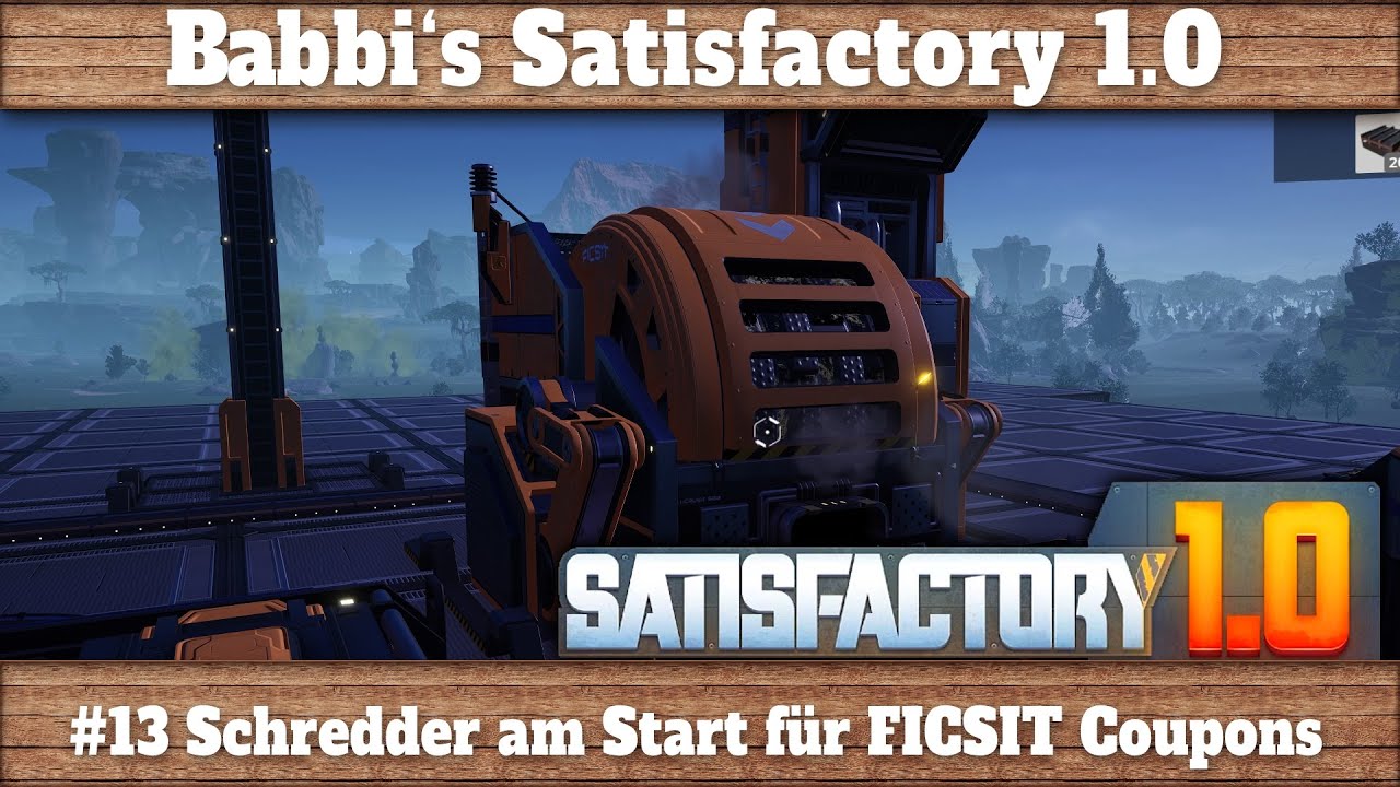 Satisfactory 1.0 - #13 Schredder am Start - FICSIT Coupons - YouTube