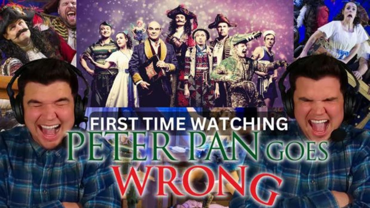 FUNNIEST MOVIE I HAVE SEEN! Peter Pan Goes Wrong First Time Watching - YouTube