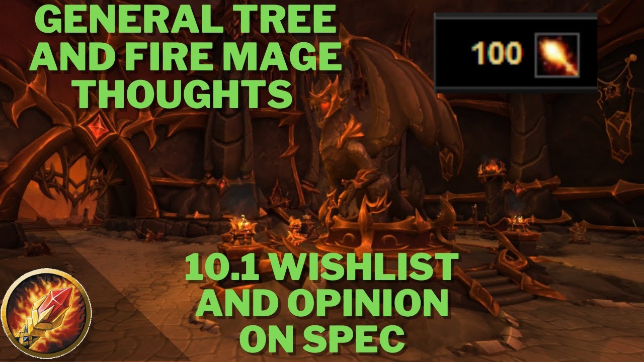Patch 10.1 Thoughts/Wishlist - General Tree/Fire Mage - YouTube