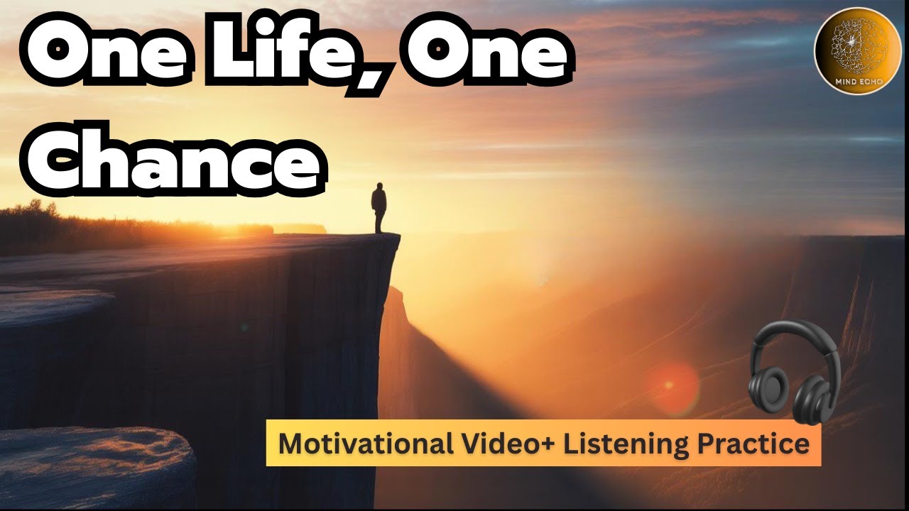 ONE LIFE, ONE CHANCE | English listening Practice - YouTube