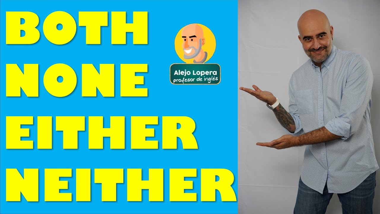 Diferencias Entre Both None Neither Either En InglÉs Youtube