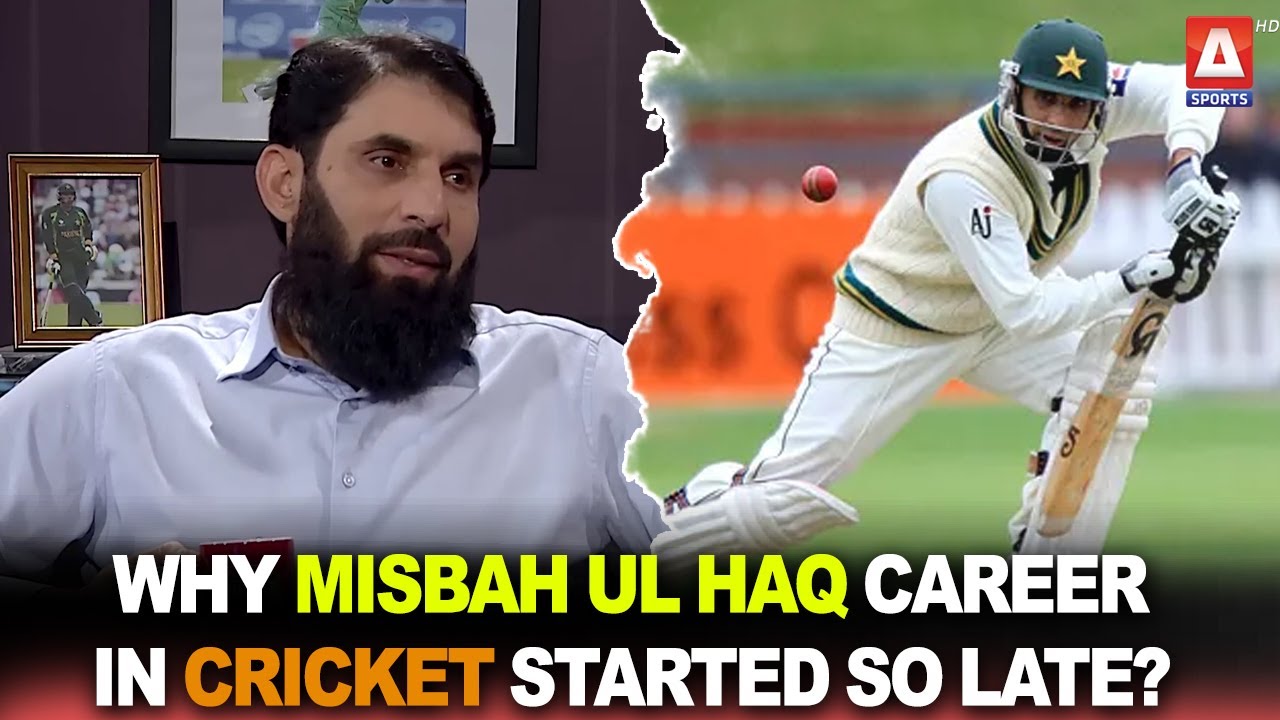 Why Misbah ul Haq Career in Cricket Started so Late? | A Sports - YouTube
