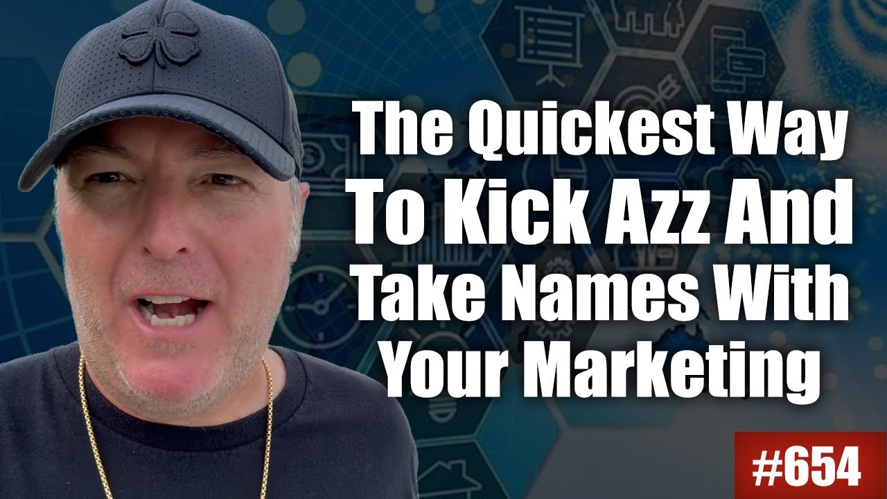 The quickest way to kick azz and take names with your marketing - YouTube