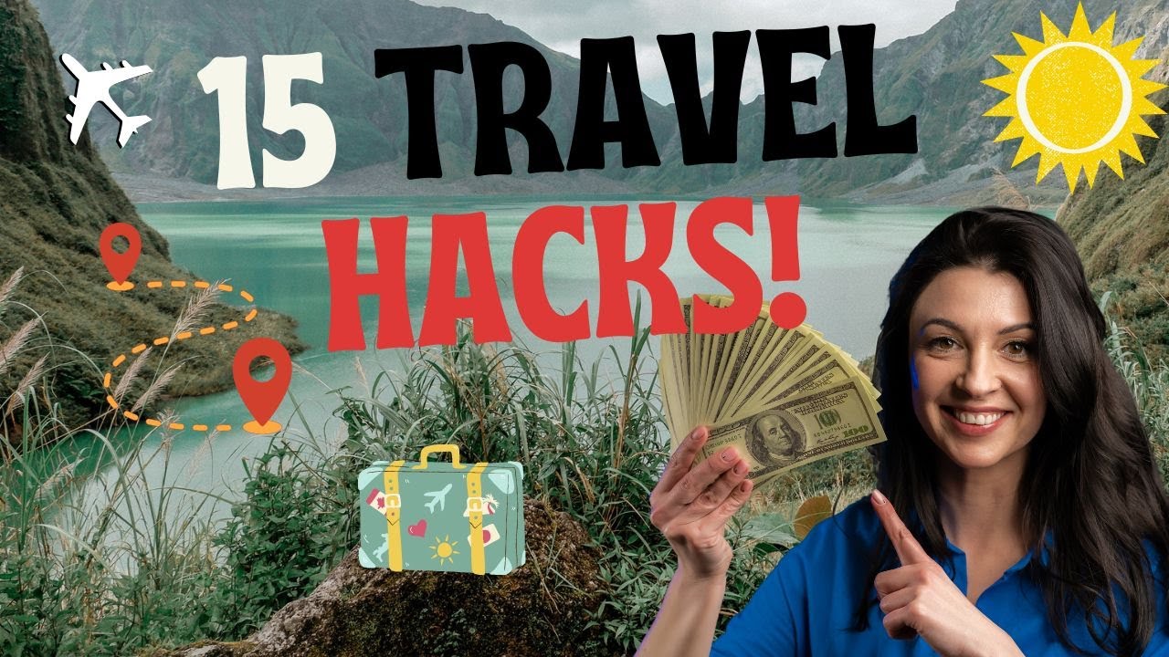 15 Essential Travel Hacks for Stress-Free Adventures - YouTube