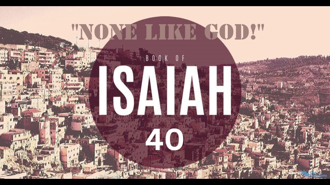 Isaiah 40 "None Like God" 5/17/23 - YouTube
