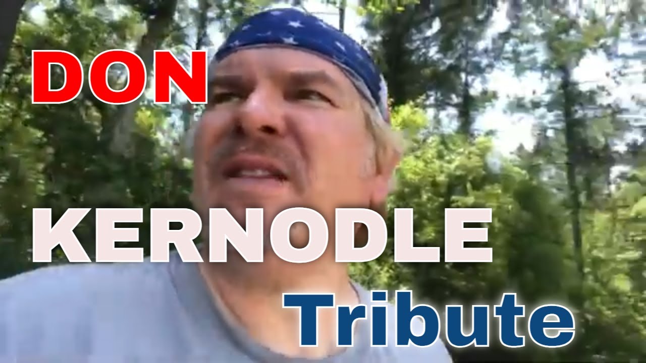 DON KERNODLE TRIBUTE - a man whose blood helped pave the road to ...
