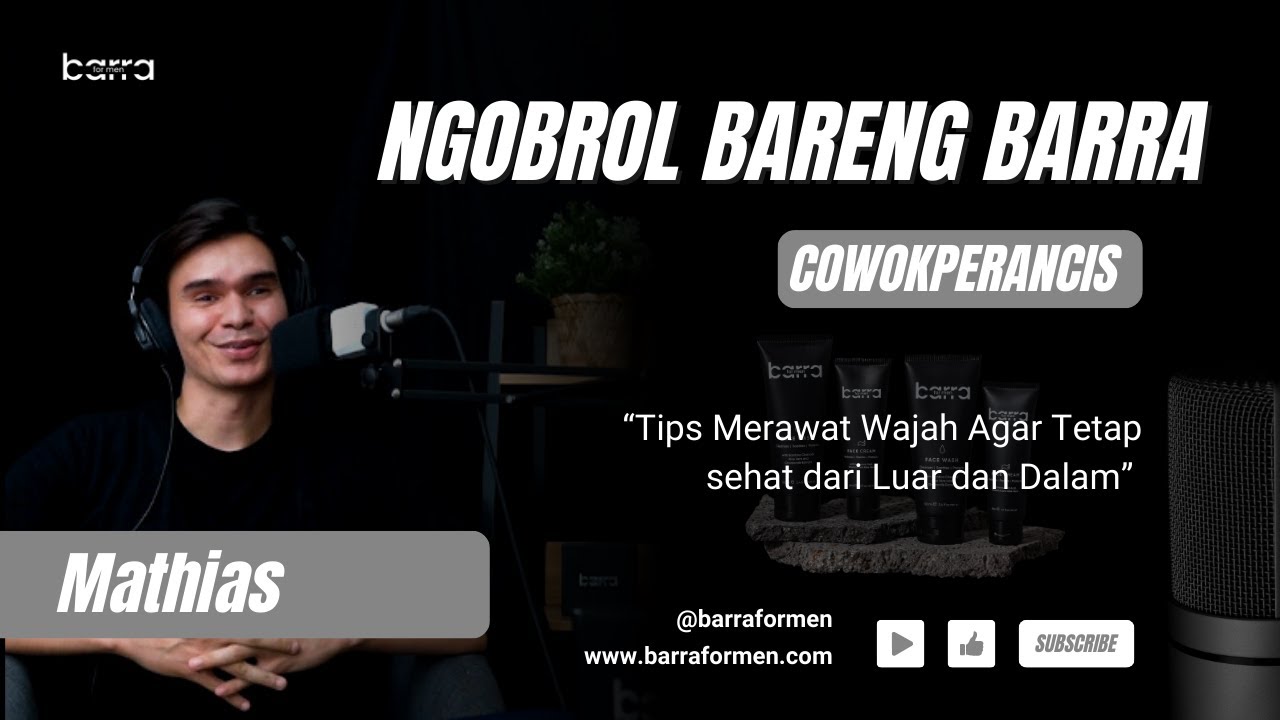 NGOBAR - Ngobrol bareng Barra bersama Mathias si @cowokperancis - YouTube