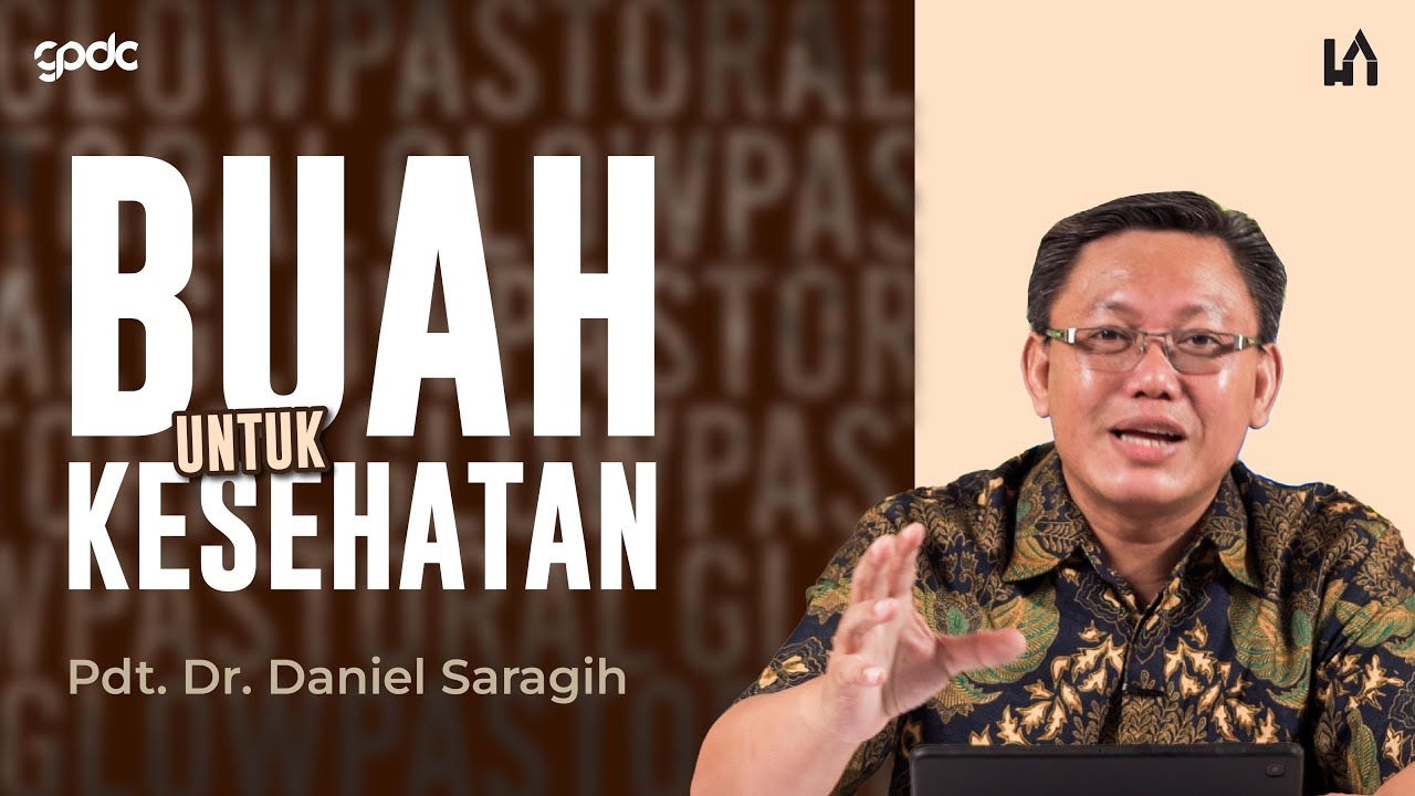 BUAH UNTUK KESEHATAN | Pdt. Dr. Daniel Saragih - YouTube