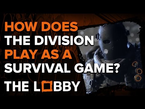 How Does The Division Play As a Survival Game? - The Lobby - YouTube