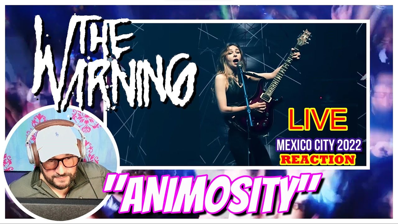 The Warning │ "ANIMOSITY" LIVE Mexico City 2022 │ Reaction "This is ...