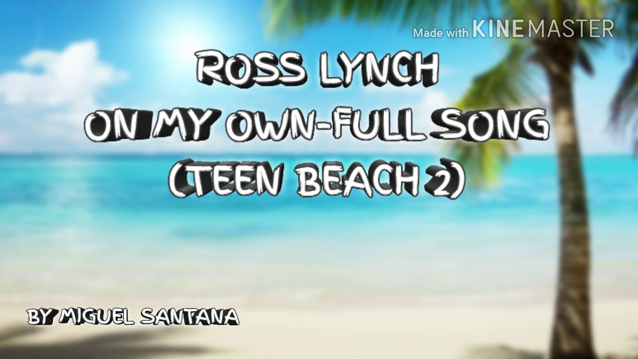 Ross Lynch On My Own Teen Beach 2 Lyrics Youtube