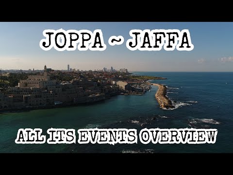 Joppa, Jaffa, Yafo, Israel Biblical Overview & Tour! Jonah, Simon the Tanner, Peter, Philip, Dorcus
