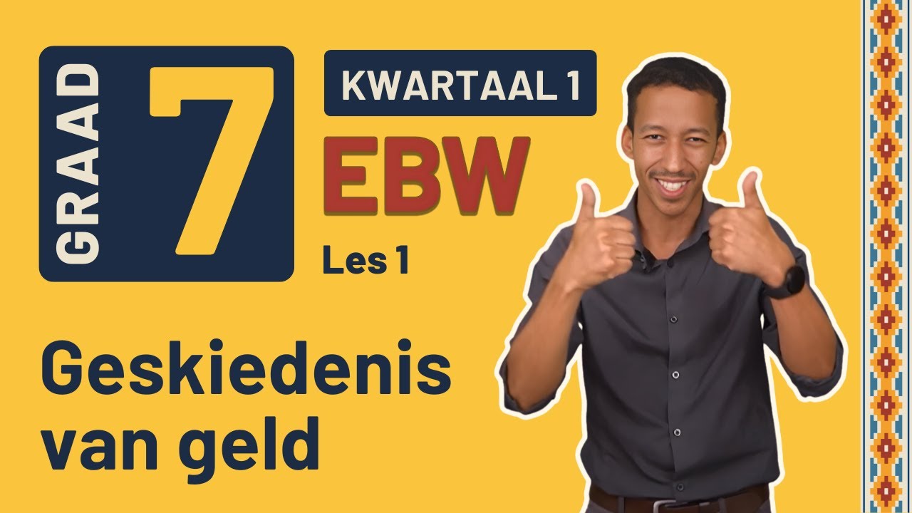 GR7 EBW (Ekonomie & Entrepreneurskap) | Kwartaal 1 Les 1 | Geskiedenis ...