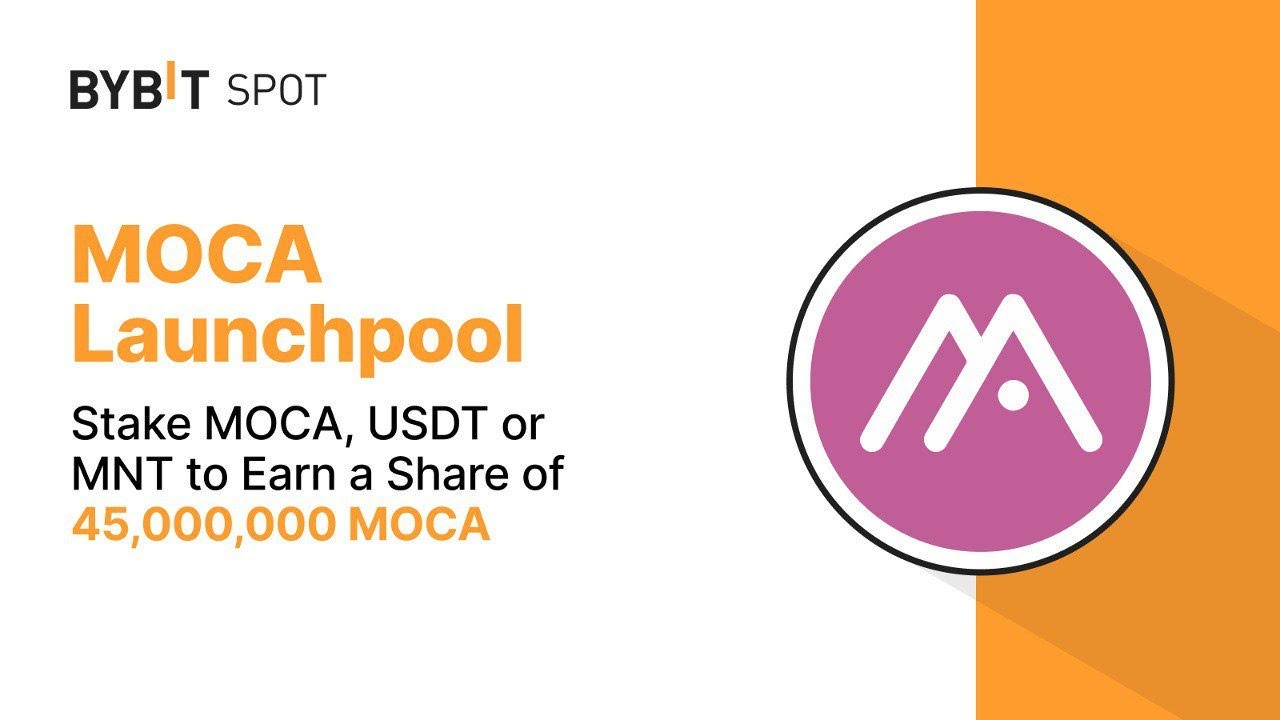 BYBIT Launchpool MOCA : Stake MOCA, USDT or MNT to Earn a Share of 45,000,000 MOCA! - YouTube