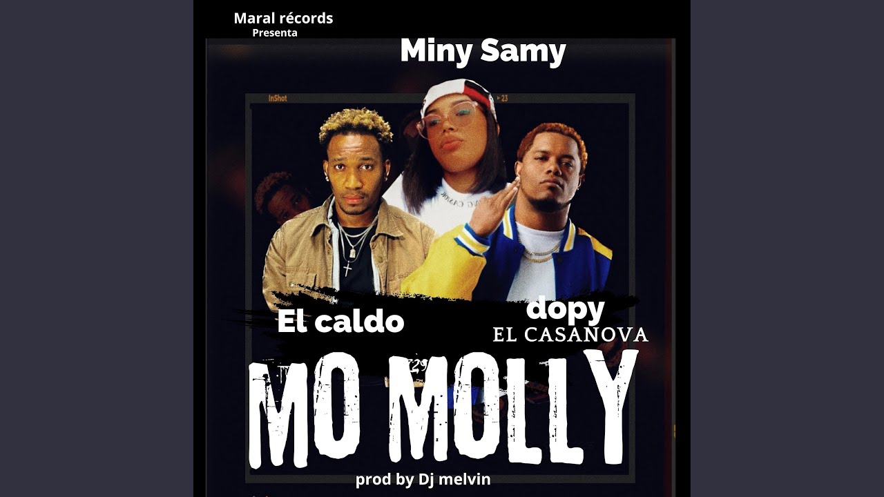 MO MOLLY (feat. El Caldo, Minny Samy & Dopy el casanova) - YouTube