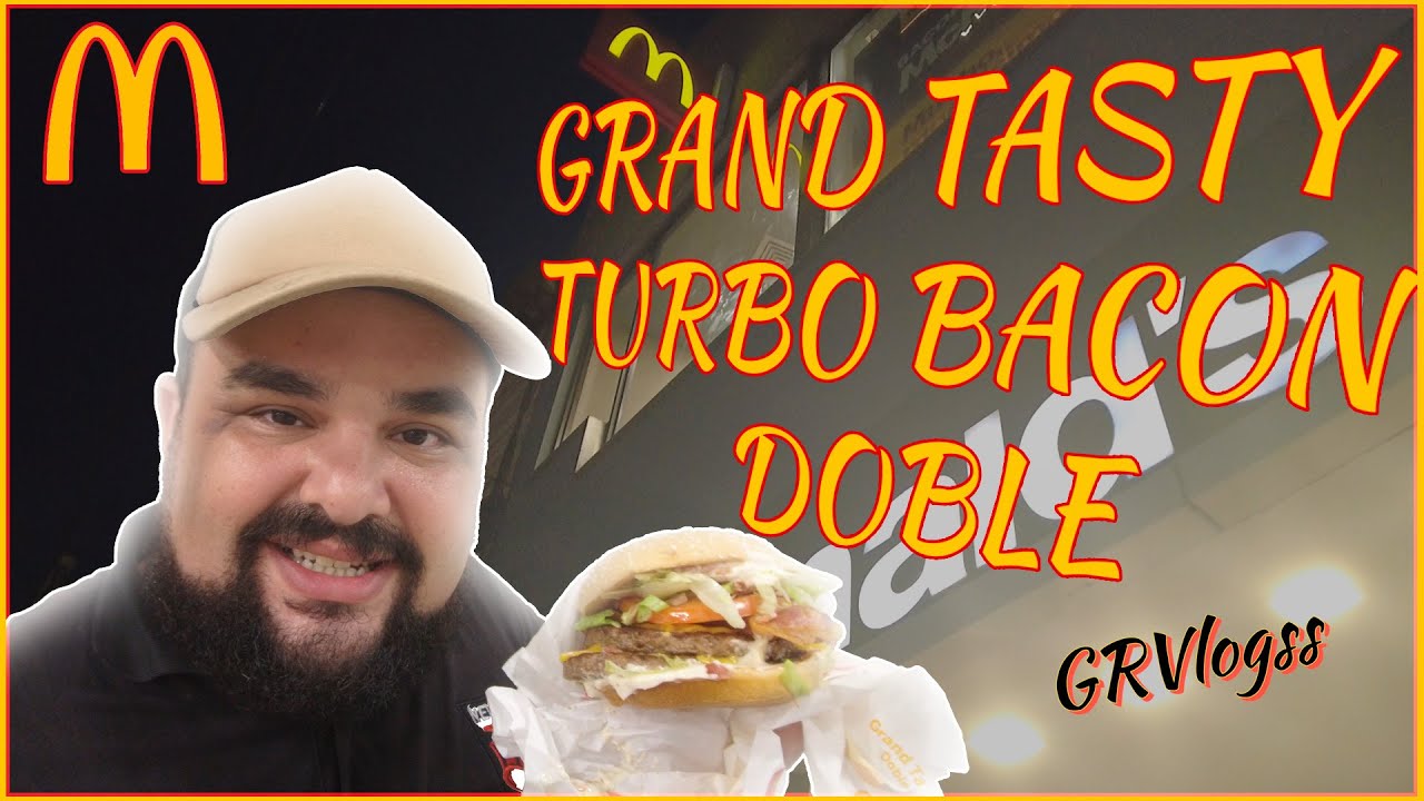 GRAND TASTY TURBO BACON en MC DONALD'S - YouTube