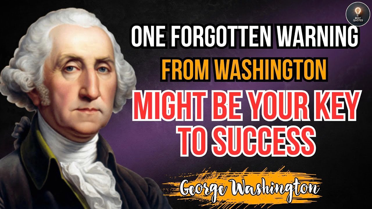 George Washington’s Best Quotes: Timeless Wisdom for Leadership and ...