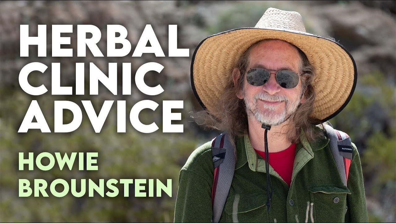 My BEST Advice for Herbal Clinicians | Howie Brounstein - YouTube