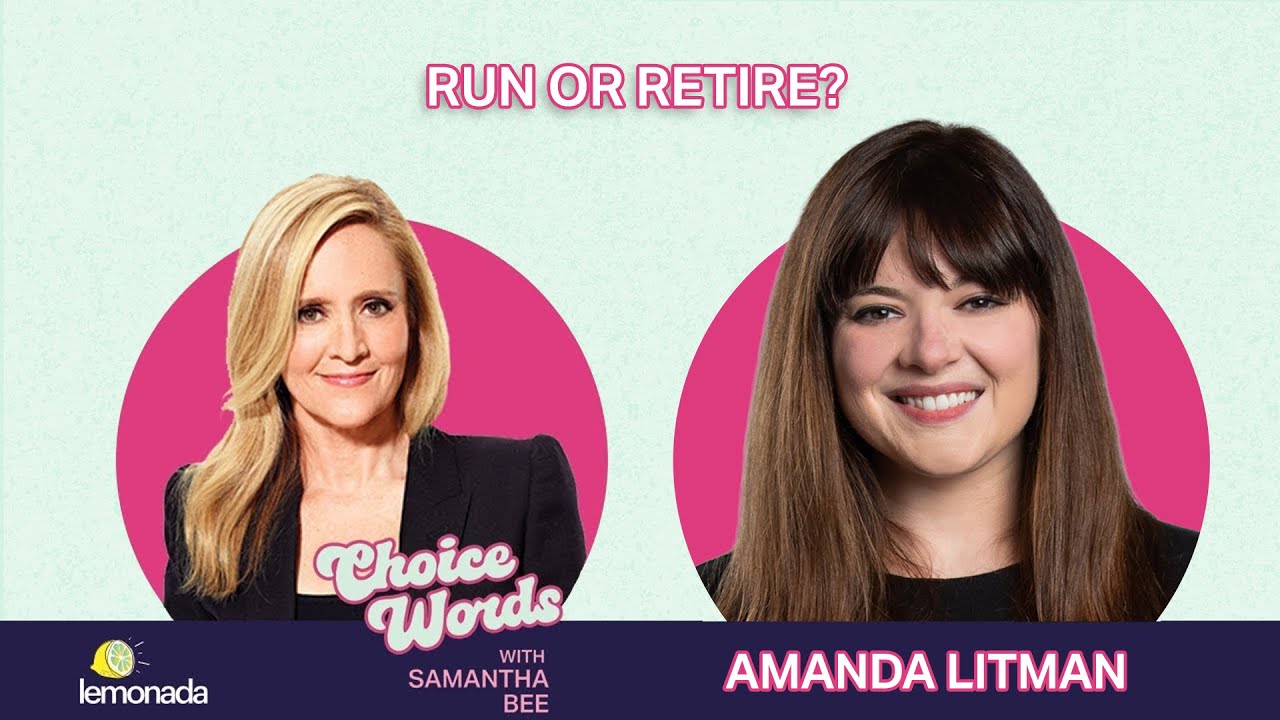 Run or Retire? Amanda Litman | Choice Words with Samantha Bee - YouTube