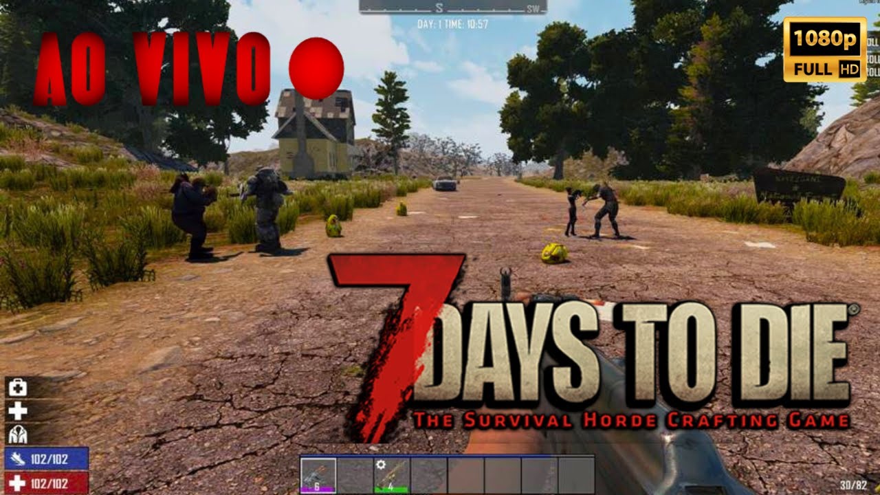 7 DAYS TO DIE -MAIS UM DIA DE SOBREVIVENCIA - GAMEPLAY EM FULLHD 1080p ...