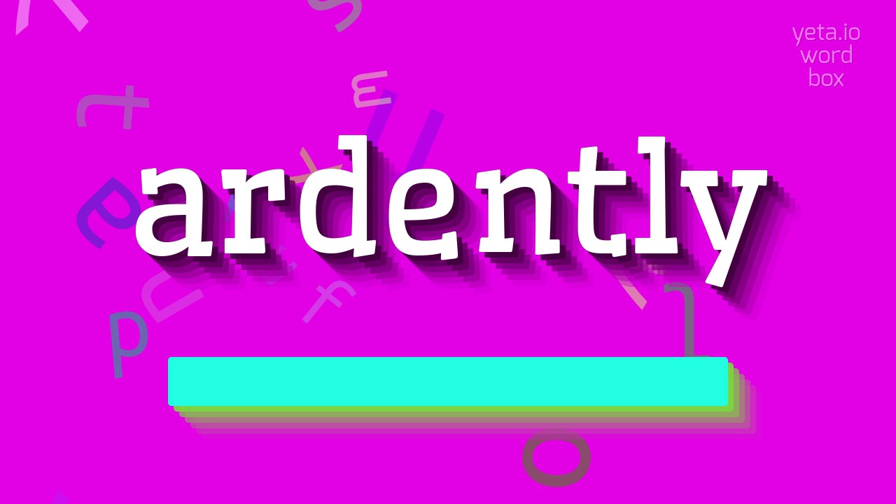 How To Say ardently High Quality Voices YouTube how-to-say-ardently-high-quality-voices-youtube