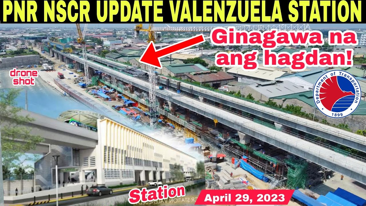 PNR NSCR UPDATE VALENZUELA STATION & DEPOT|April 29,2023|build3x|build ...