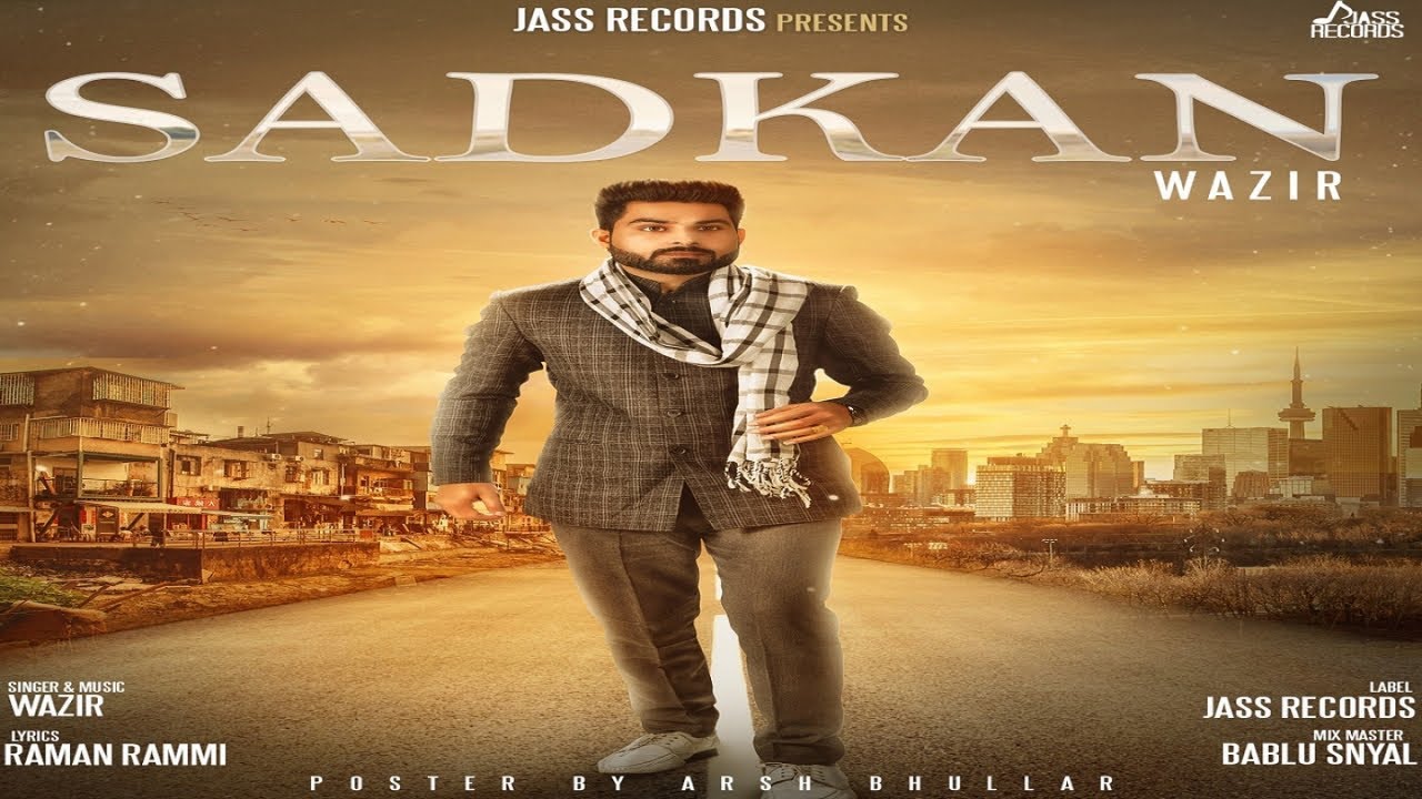 Sadkan | Official Music Video | Wazir | Songs 2018 | Jass Records - YouTube