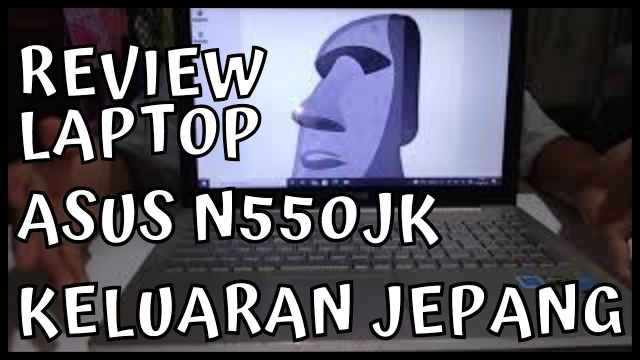 Review Laptop Asus N550JK KeluaranJepang - YouTube