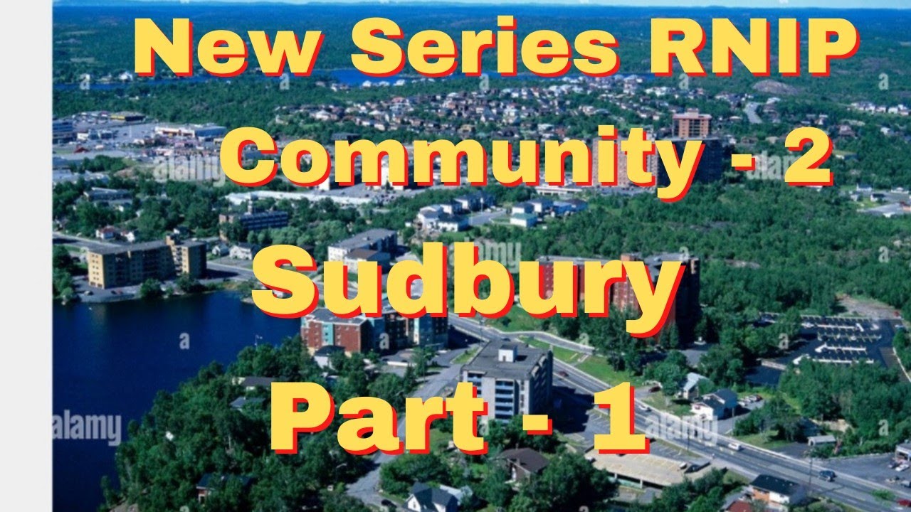 #RNIP Community No.2. Sudbury || Easiest PR pathway to Canada Till 2024 ...