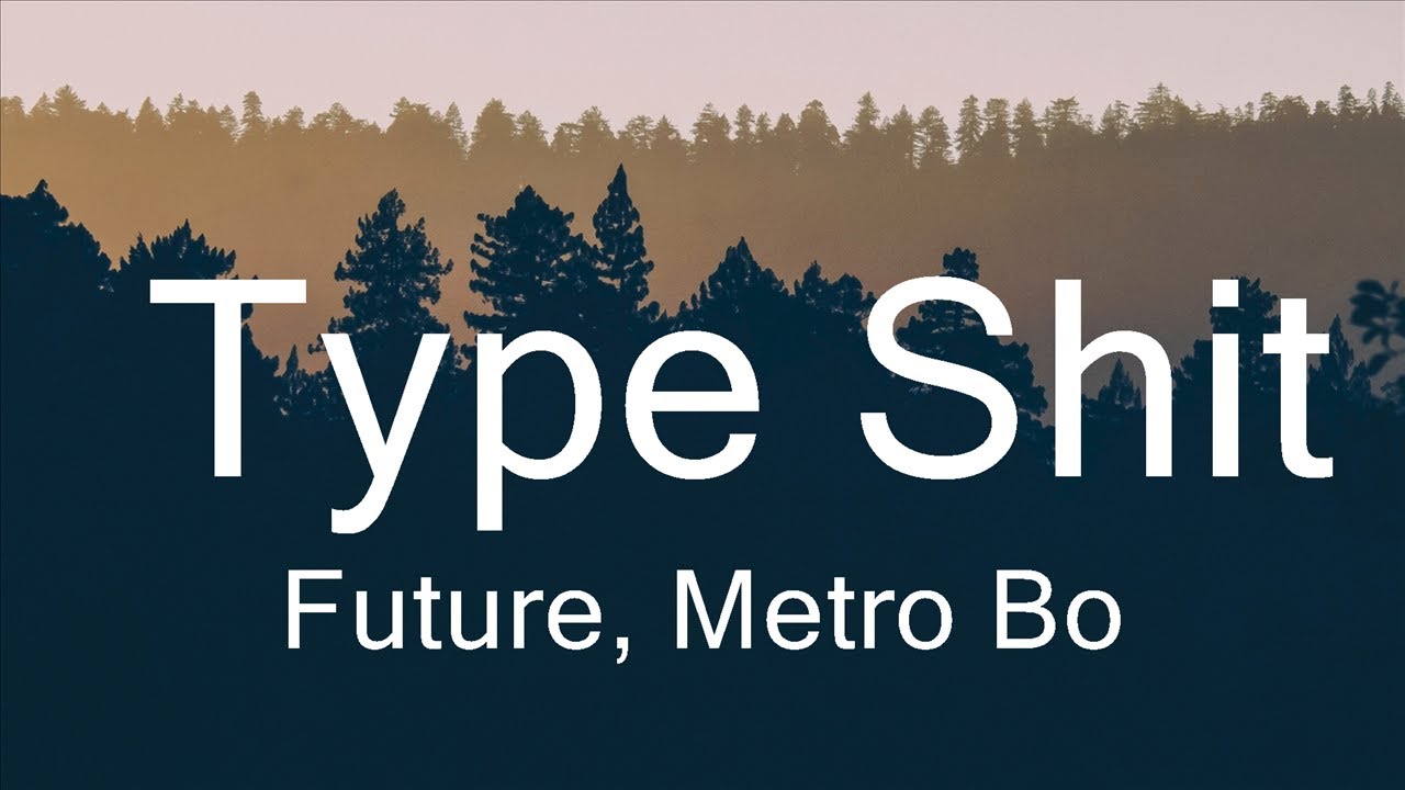 Future, Metro Boomin - Type Shit | Music Jayson - YouTube