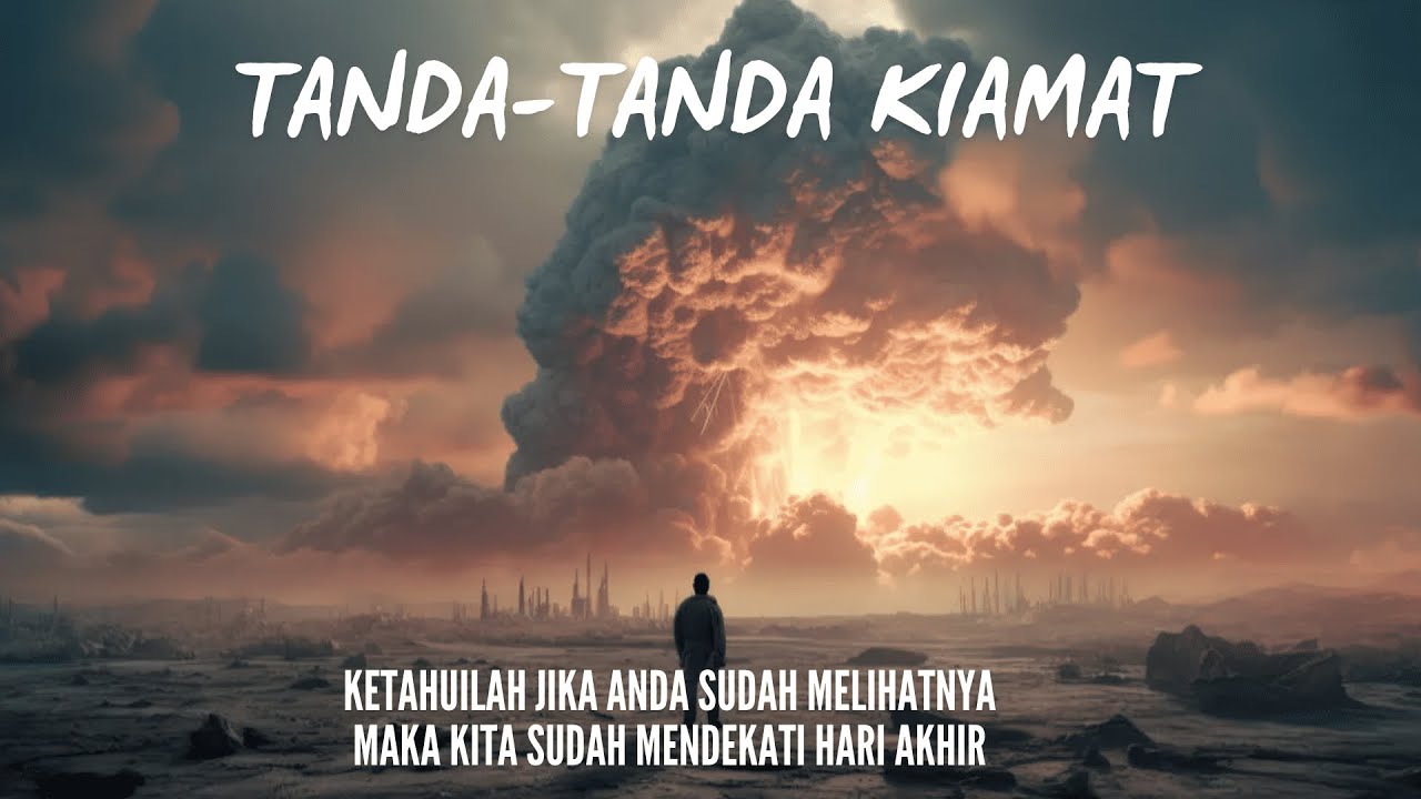 10 TANDA TANDA KIAMAT BESAR MENURUT NABI MUHAMMAD!!! - YouTube