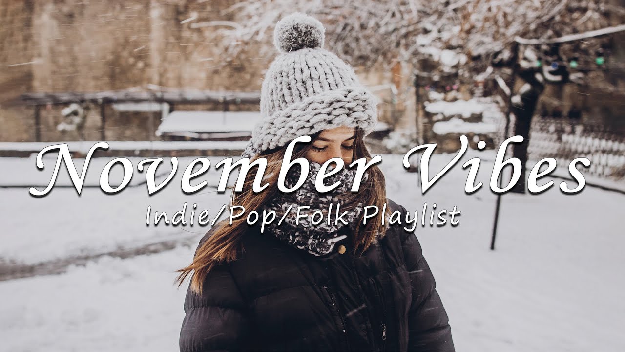 November Vibes | English songs chill vibes music playlist | An Indie ...