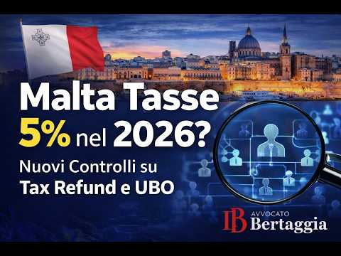 Malta Tasse 5%: È Ancora Possibile nel 2026? Tax Refund 6/7, UBO e Substance Package Spiegati Bene