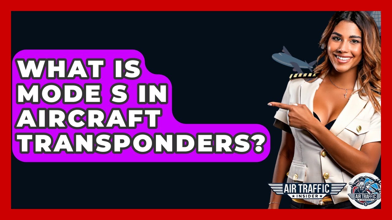 What Is Mode S In Aircraft Transponders? - Air Traffic Insider - YouTube