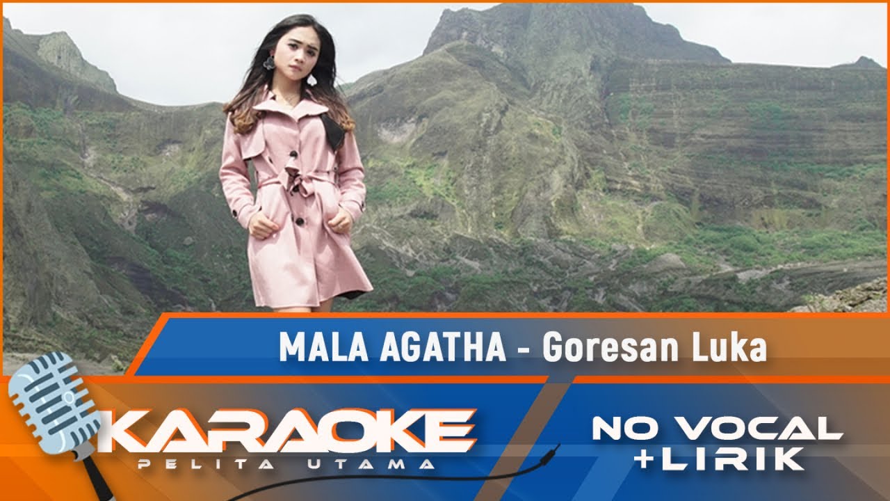 (Karaoke Version) GORESAN LUKA - Mala Agatha | Karaoke Lagu Indonesia ...