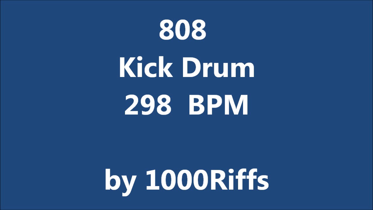 808 Kick Bass Drum 298 BPM - Beats Per Minute - YouTube