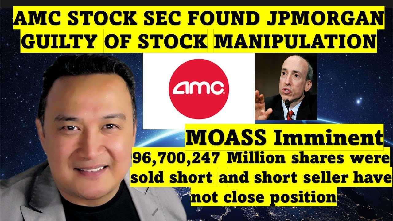 AMC STOCK SEC JPMORGAN GUILTY OF STOCK MANIPULATION OF AMC, MOASS ...