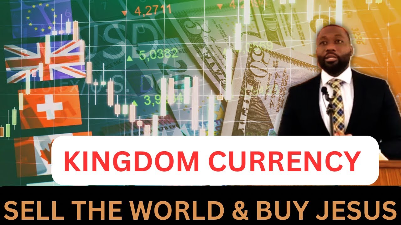 Kingdom Currency: Sell The World & Buy Jesus - YouTube