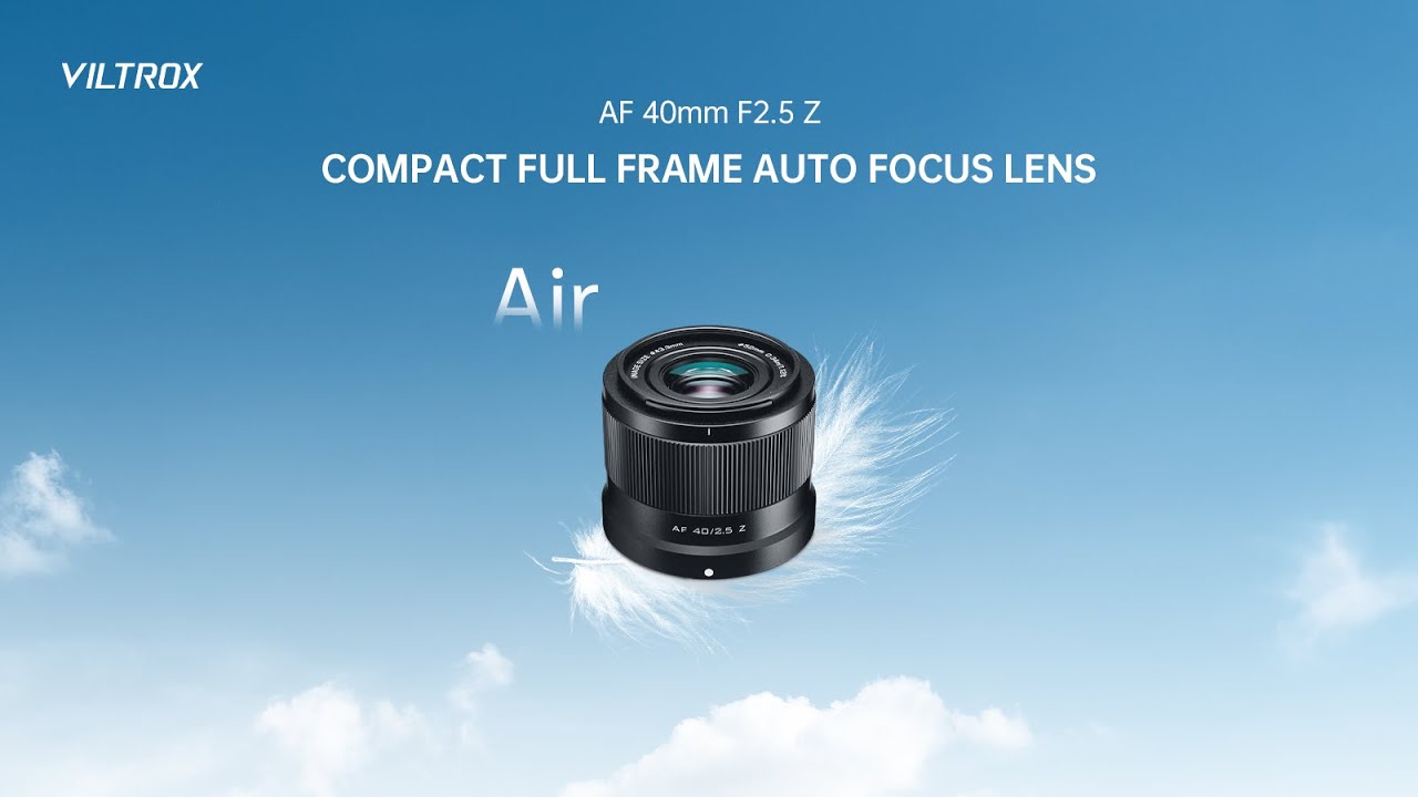 Introducing Viltrox New AF 40mm F2.5 Z - The Compact Full Frame Lens ...
