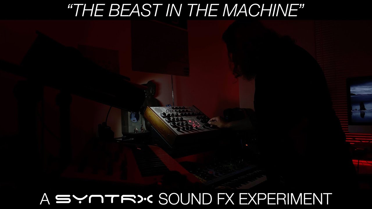 The Beast in the Machine // A Syntrx Sound FX Experiment - YouTube