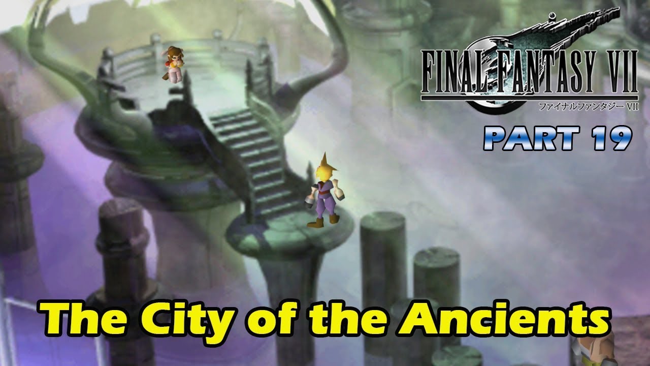 The FF Journey: Final Fantasy VII part 19 - The City of the Ancients ...