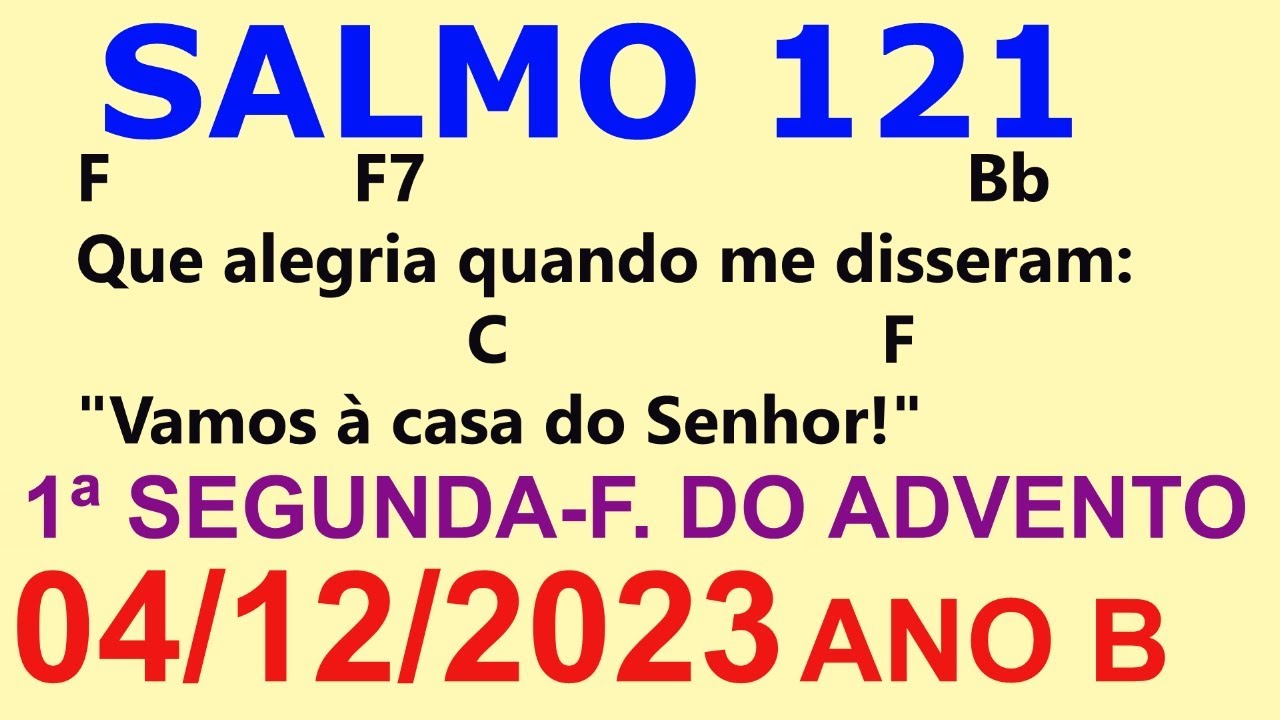 SALMO 121 (122) DIA 04/12/23 Que alegria quando me disseram Vamos à ...