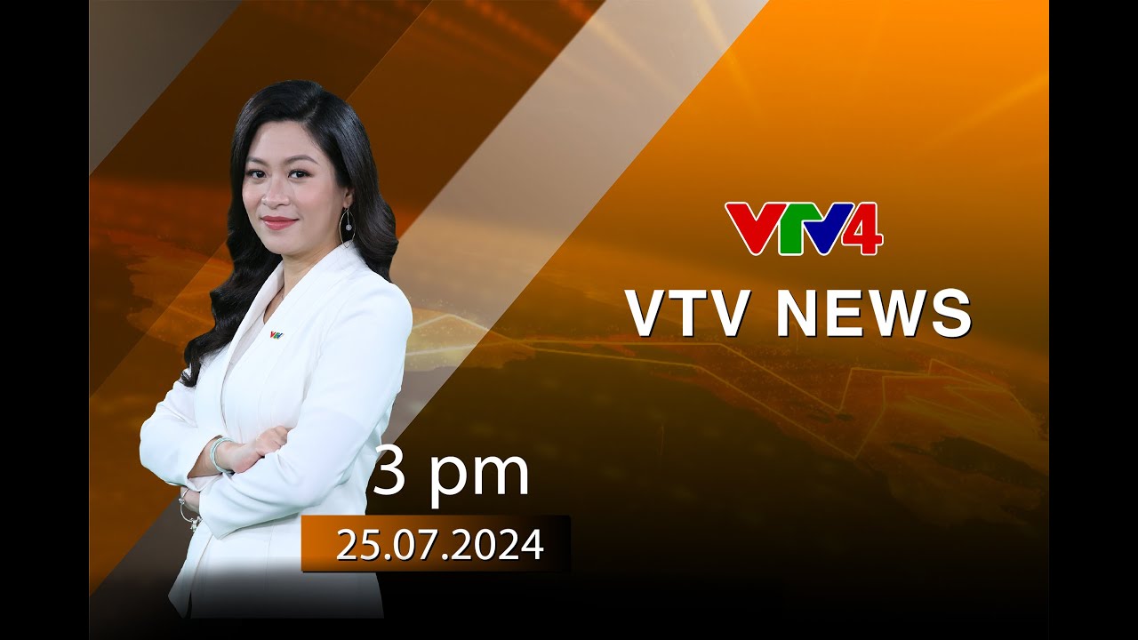 VTV News 15h - 25/07/2024 | VTV4 - YouTube