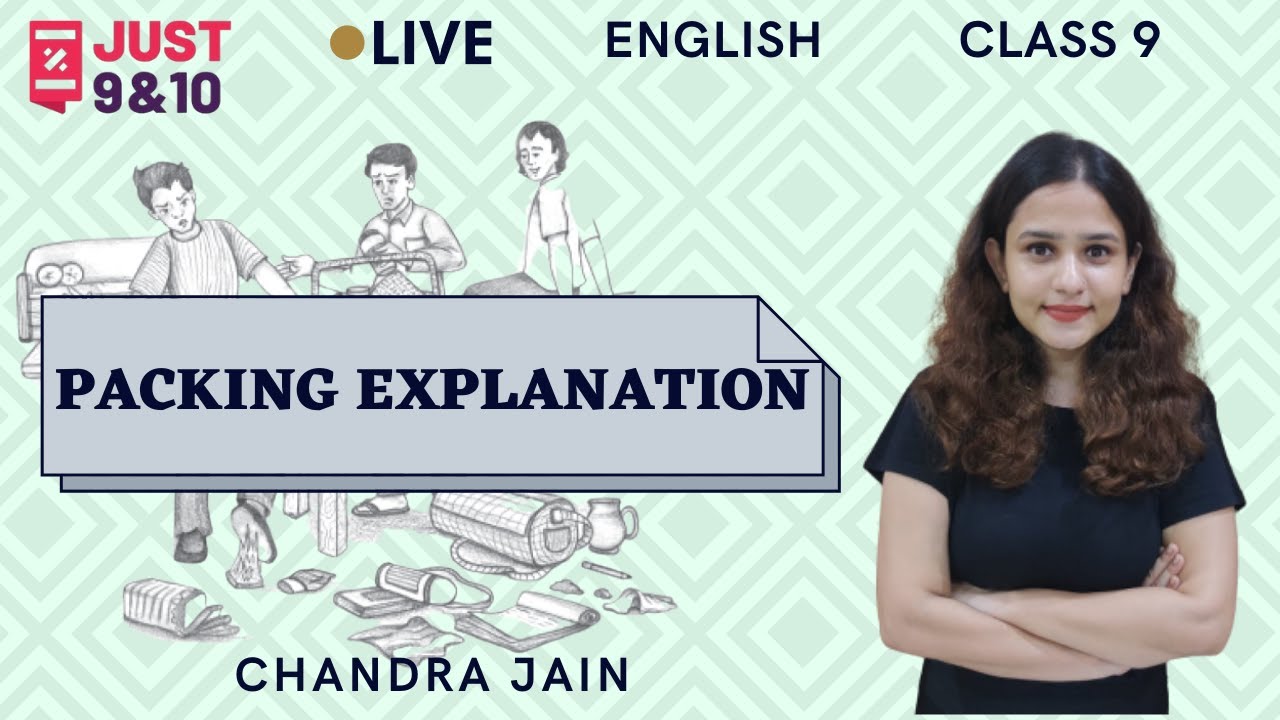 Packing | Explanation | Class 9 | English | Just 9th and 10th | Chandra ...